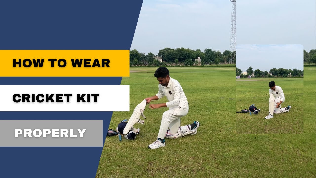 How To Wear Cricket Kit Properly ? 🏏 Wearing Cricket Kit Guide For ...