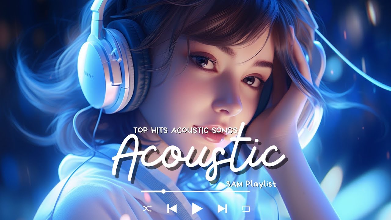 Acoustic Chill Songs to Lift Your Spirits ~ Get ready with a chill ...