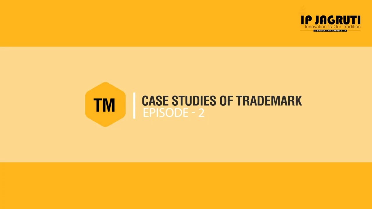 WHY TRADEMARK IS IMPORTANT | TRADEMARK CASE STUDIES | IPR AT A GLANCE ...