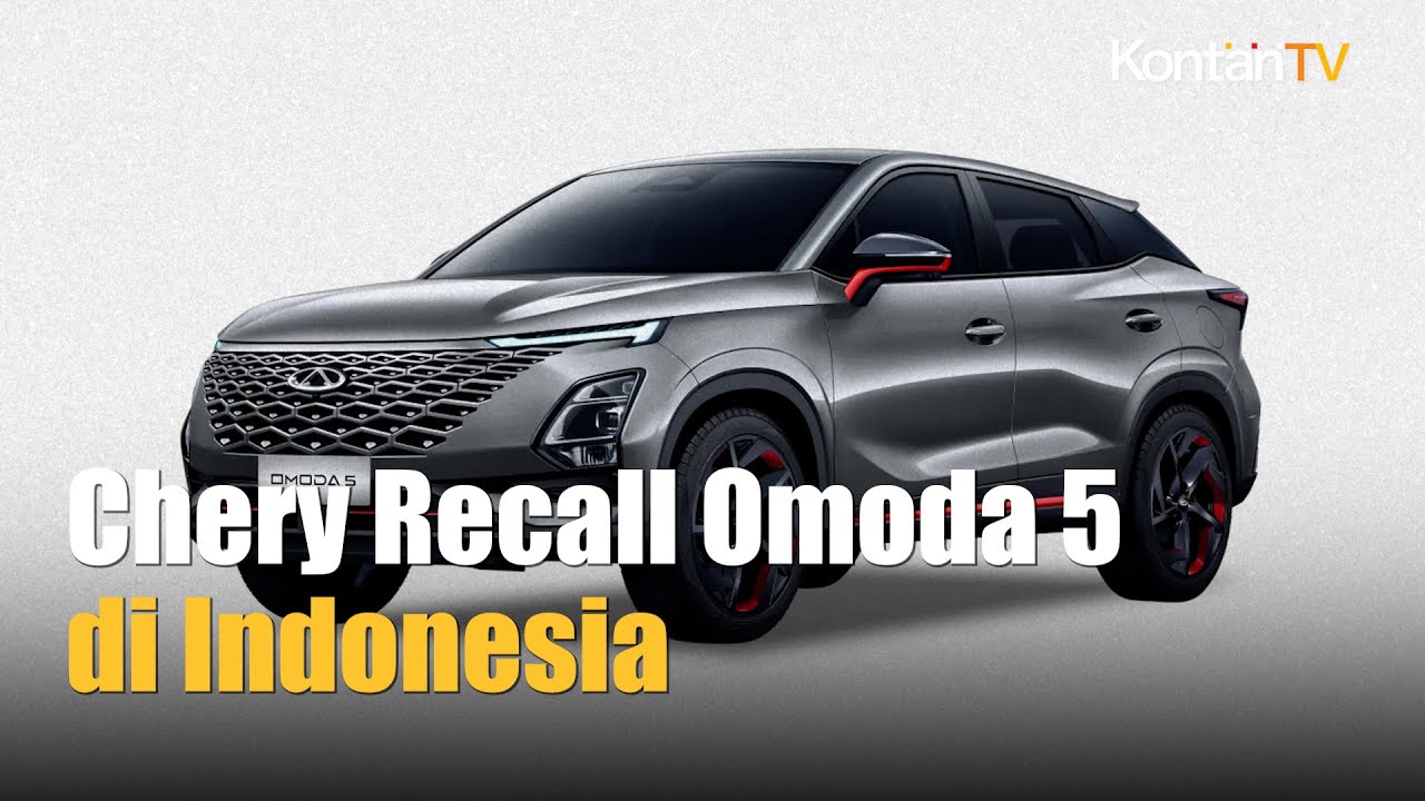 Omoda 5 Di Indonesia Di Recall, Ini Penyebabnya | Kontan News - YouTube