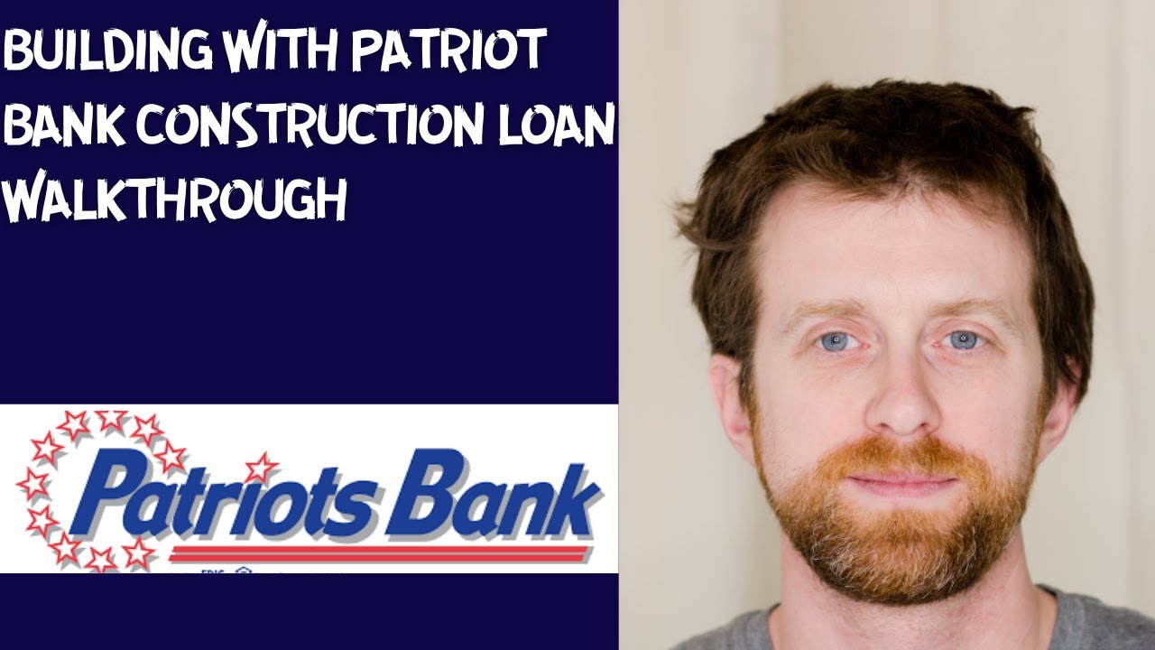 Building with Patriot Bank construction loan walkthrough - YouTube
