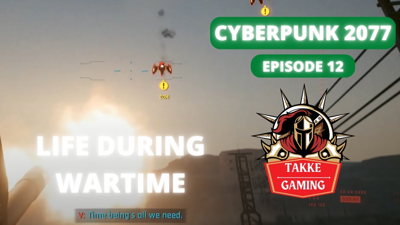 CYBERPUNK2077 GAME SERIES EP12 - LIFE DURING WARTIME - YouTube