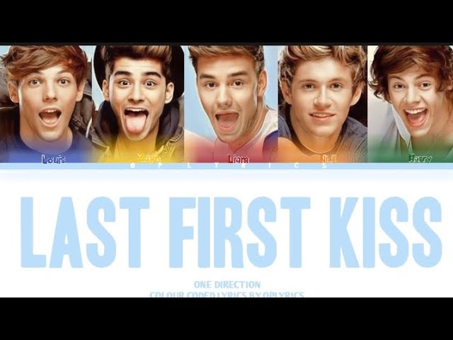 One Direction Lyrics Last First Kiss One Direction Last First Kiss