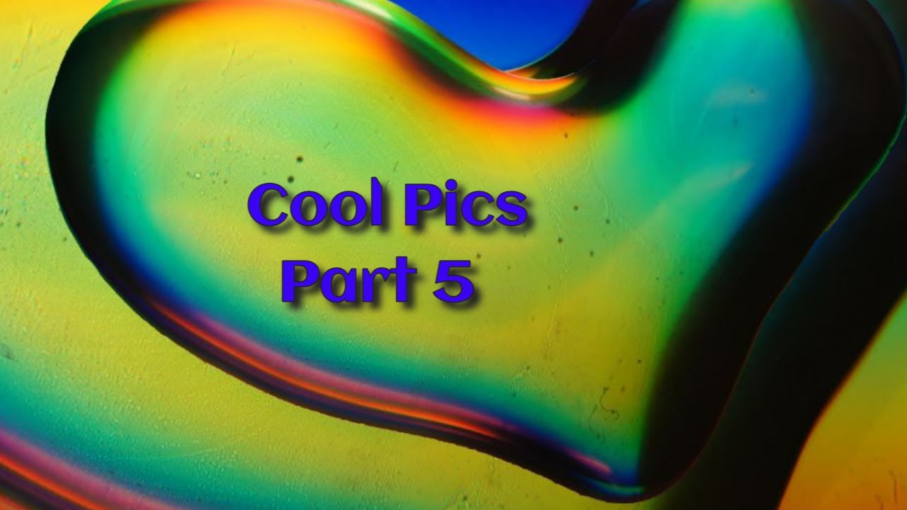 Cool Pics 5 - YouTube