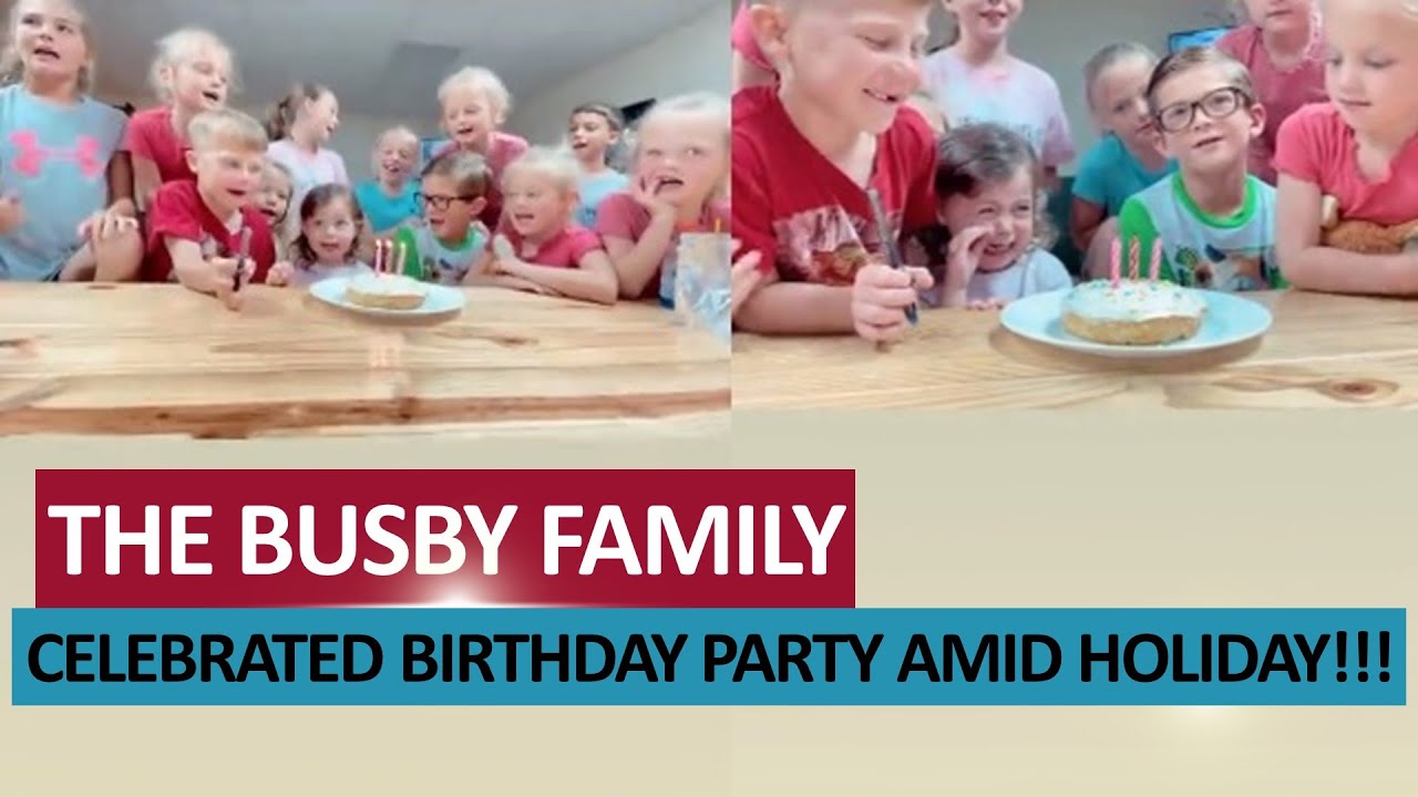 WATCH!!! 'OUTDAUGHTERED': THE BUSBY FAMILY CELEBRATED BIRTHDAY PARTY ...