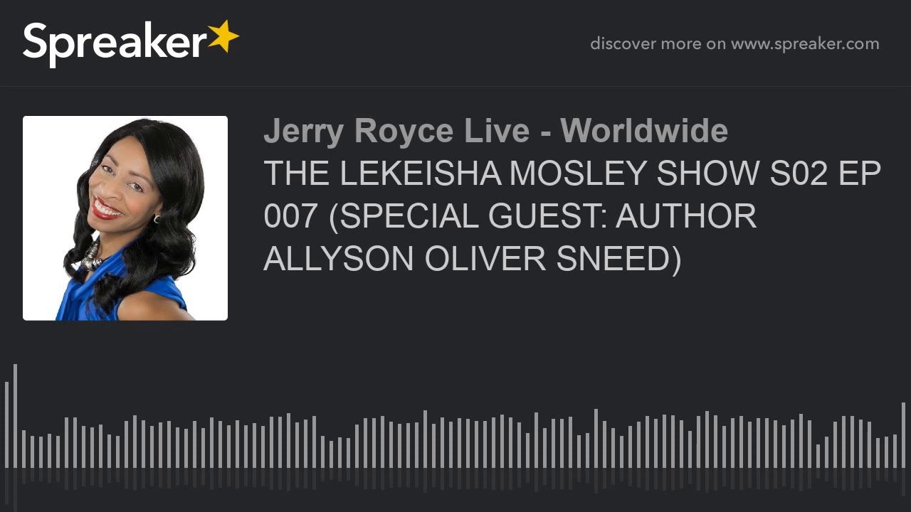THE LEKEISHA MOSLEY SHOW S02 EP 007 (SPECIAL GUEST: AUTHOR ALLYSON ...