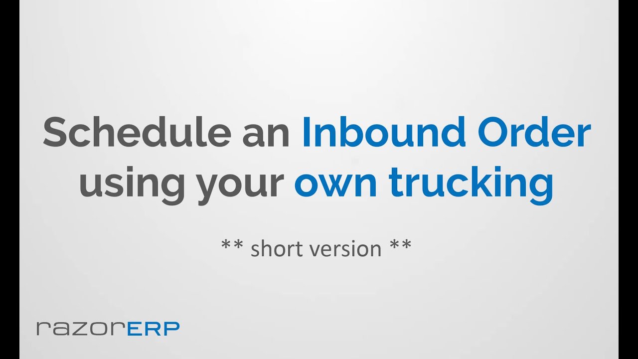 Schedule Inbound Order Using Your Own Trucking **short version** - YouTube