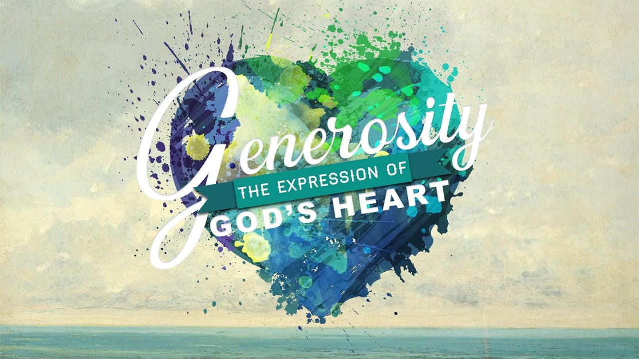 Generosity The Expression of God's Heart - Part 2 | Church of Grace ...