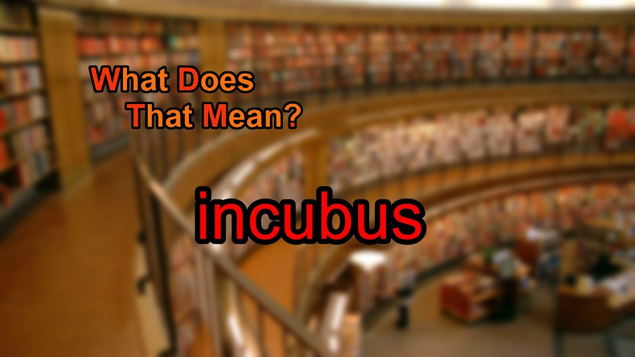What does incubus mean? - YouTube