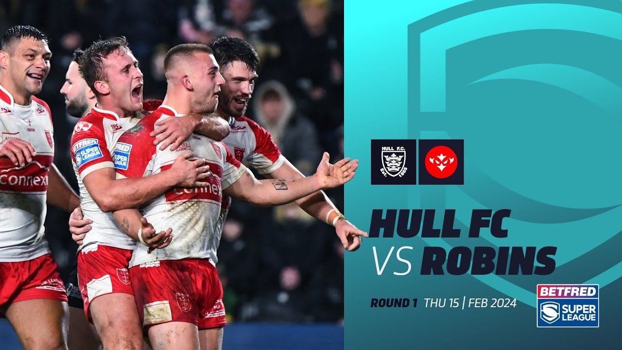 Highlights | Hull FC v Hull KR | Round 1, 2024 Betfred Super League ...