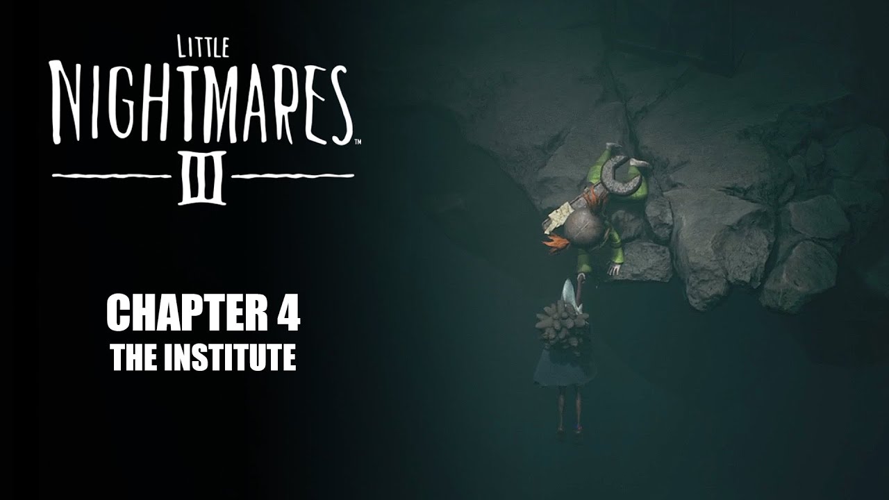 LITTLE NIGHTMARES 4 [Chapter 4 The Institute] | NO COMMENTARY GAMEPLAY ...