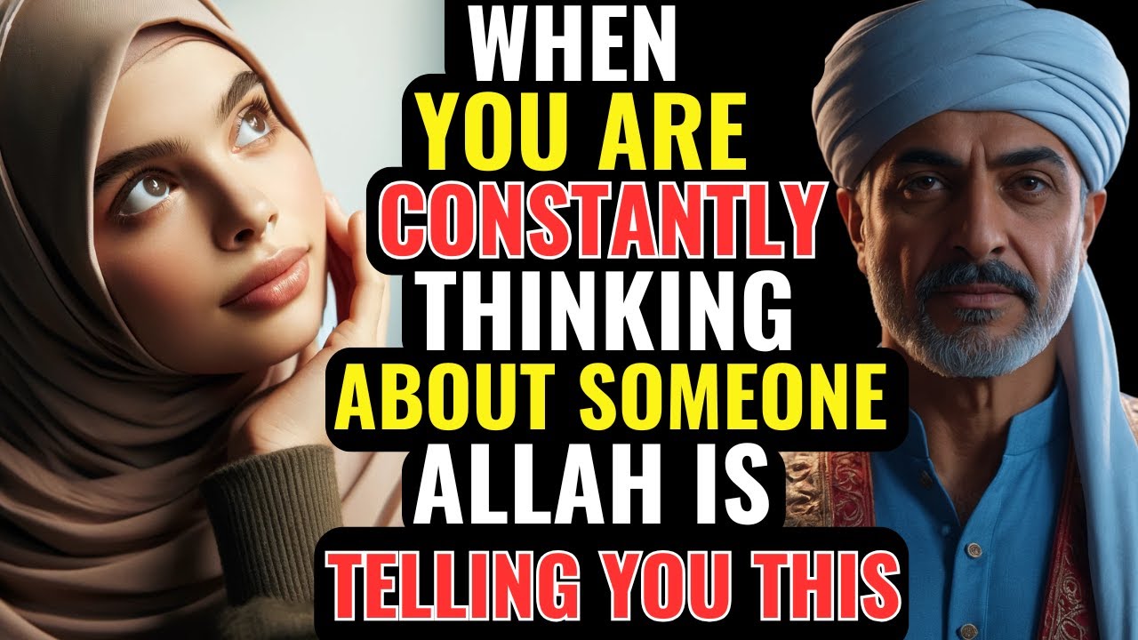 When You're Constantly Thinking About Someone - Allah is Telling You ...