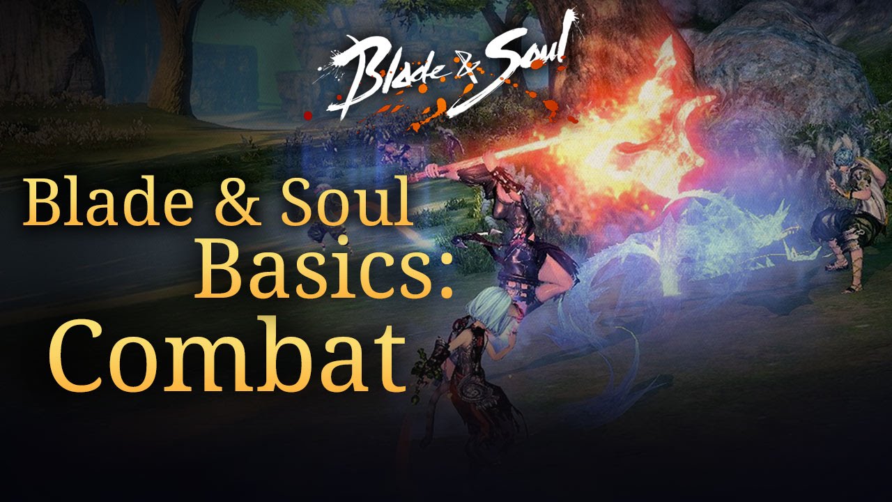Blade & Soul: Combat Basics - September 17, 2015 - YouTube