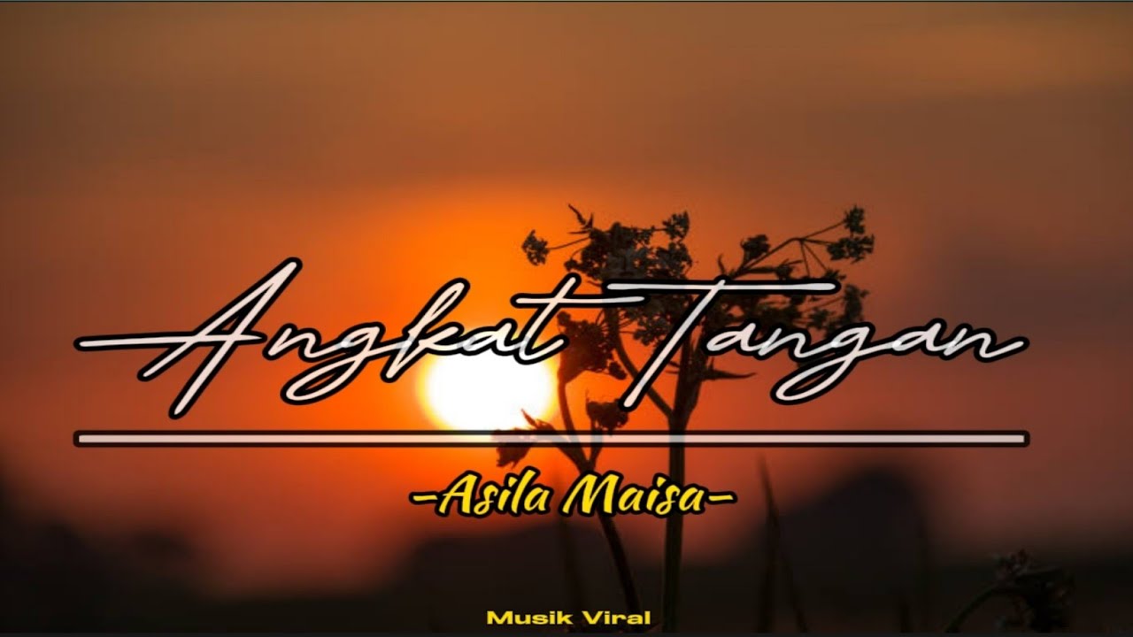 Angkat Tangan - Asila Maisa (Lirik) - YouTube