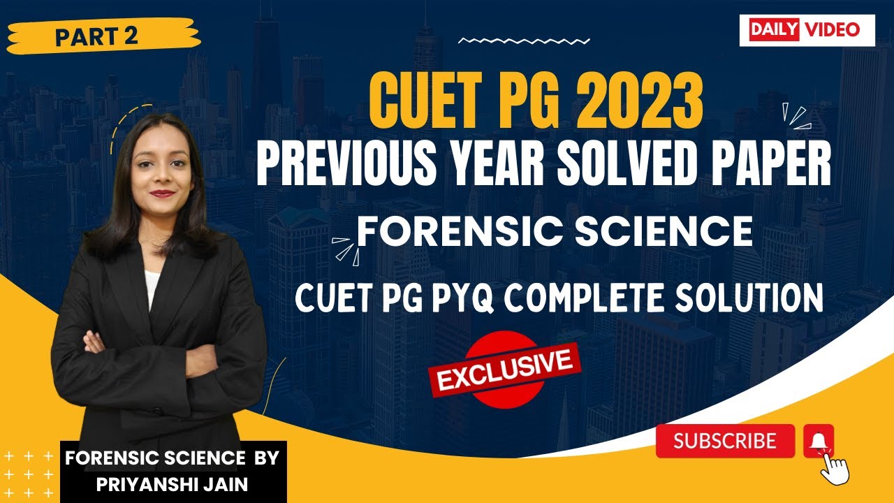 Solved Previous Year Paper CUET PG 2023 Forensic Science | Part 2 | Priyanshi Jain Forensic ...