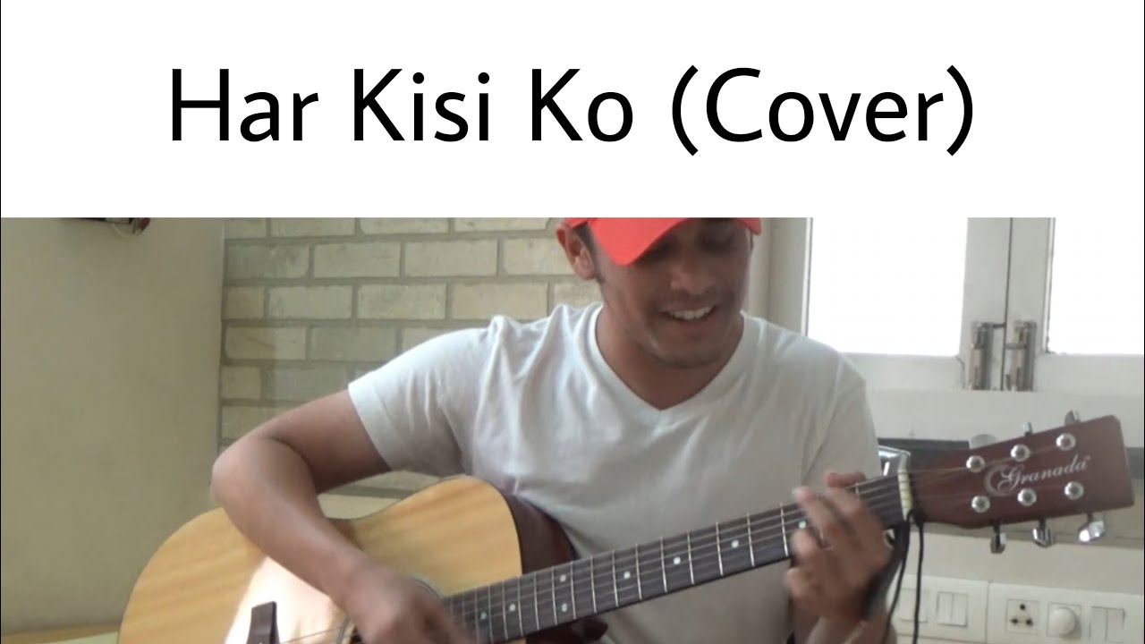 Har Kisi Ko Cover YouTube har-kisi-ko-cover-youtube