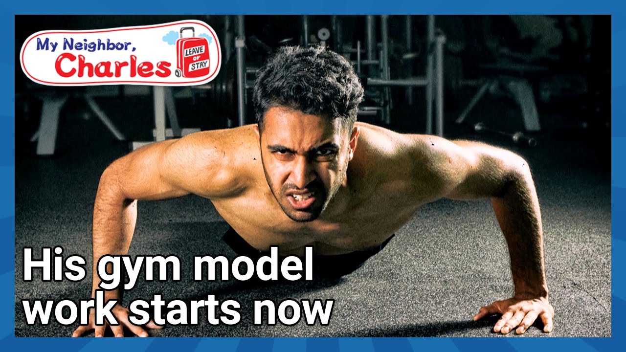 His gym model work starts now [My Neighbor Charles : Ep.351-1] | KBS ...
