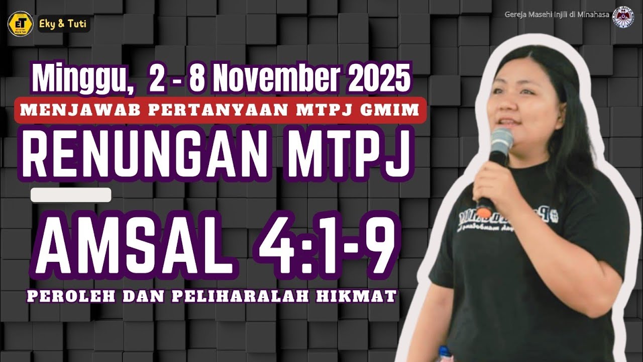 MTPJ GMIM / MINGGU 2 - 8 November 2025 / KHOTBAH AMSAL 4:1-9 ...