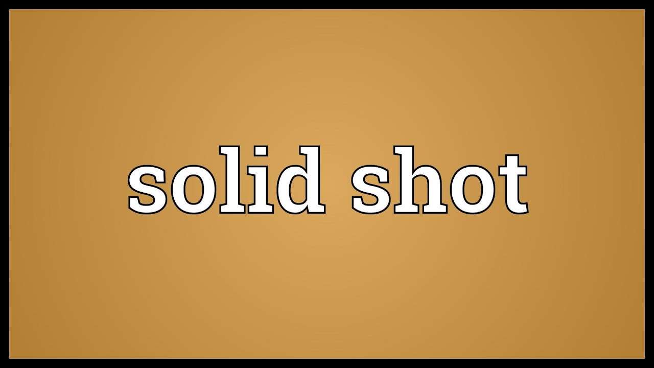 Solid shot Meaning - YouTube