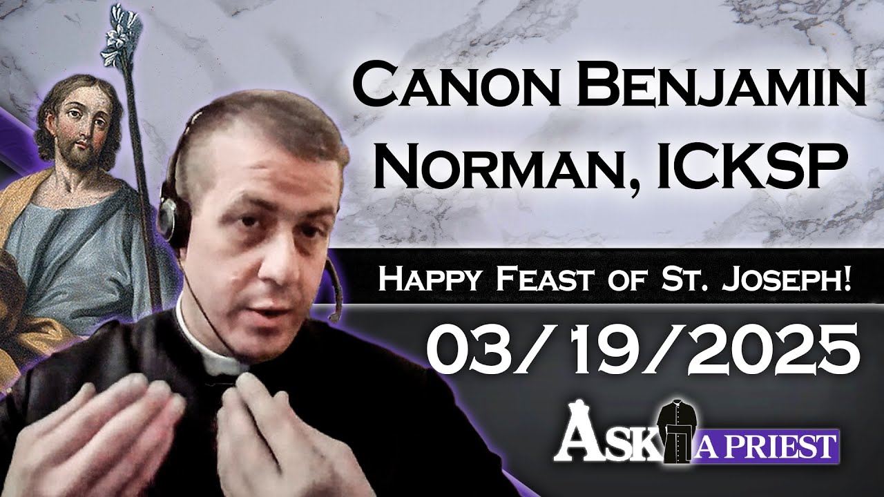 Ask A Priest Live with Canon Stephen Sharpe, ICKSP - 3/19/25 - YouTube