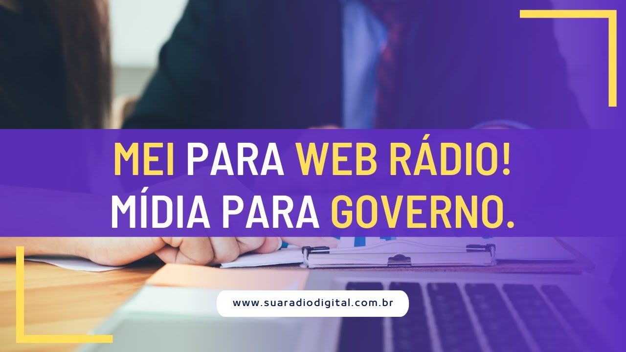 MEI PARA WEB RÁDIO E VENDA DE MÍDIA PARA O GOVERNO. - YouTube