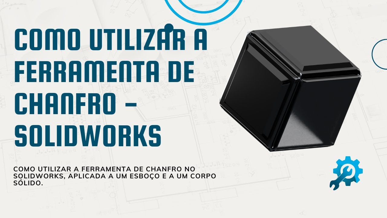COMO UTILIZAR A FERRAMENTA DE CHANFRO NO SOLIDWORKS - SOLIDWORKS - YouTube