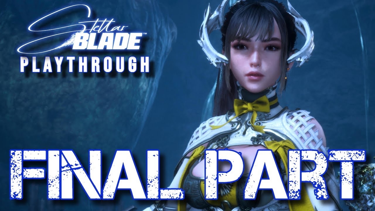 Stellar Blade: Respecting woman Playthrough - Final Part - YouTube