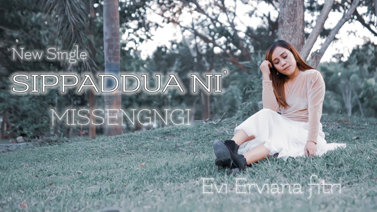New Single - SIPPADDUA NI' MISSENGNGI - EVI ERVIANA FITRI | Karya Supri Ririn | - YouTube