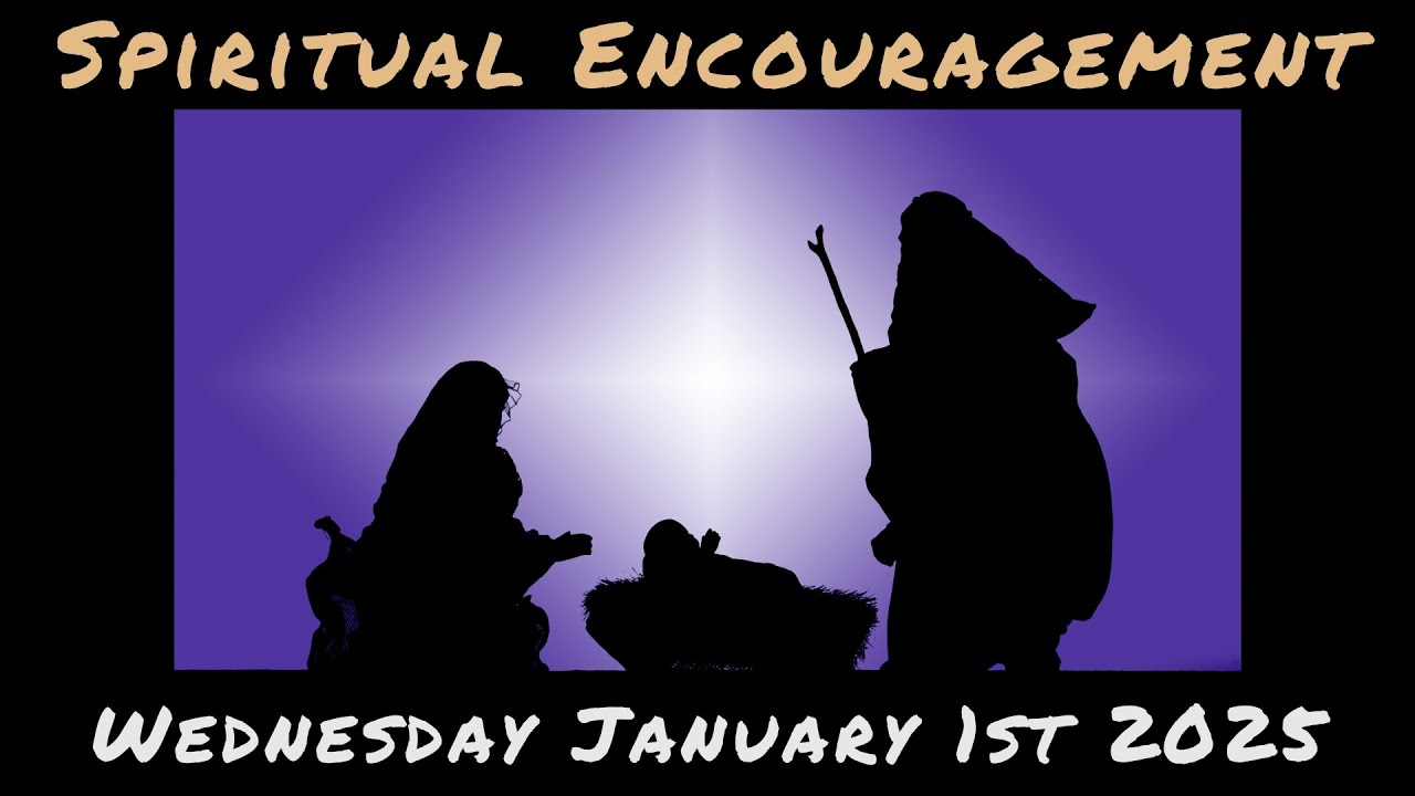 Spiritual Encouragement: Wednesday January 1st, 2025 (Fr. Mike Rapp ...