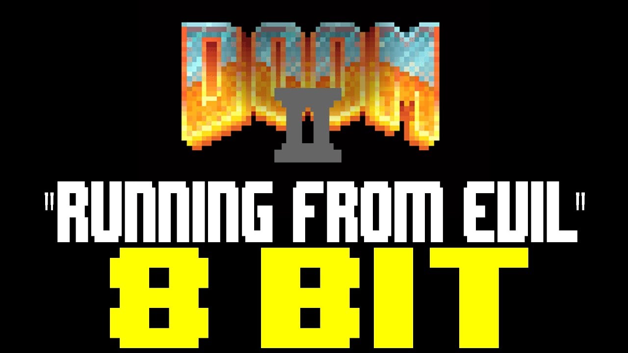 Running From Evil [8 Bit Tribute to Bobby Prince & Doom 2] - 8 Bit ...