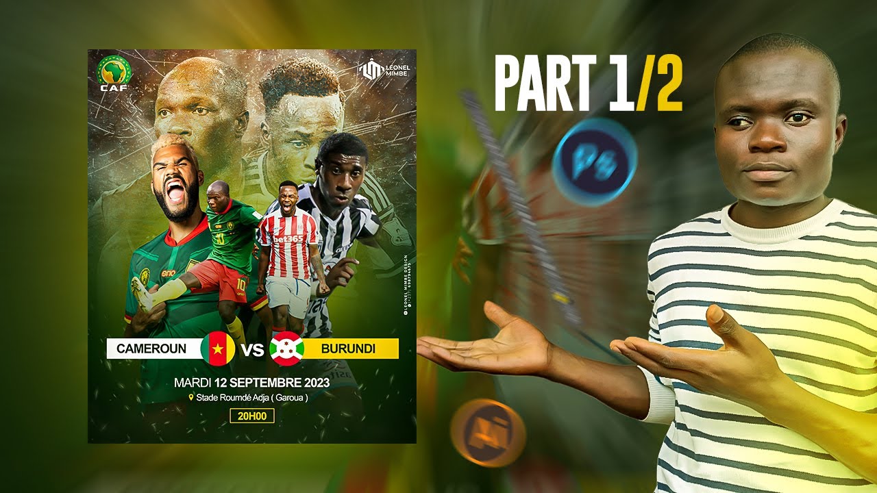 Concevoir un flyer de rencontre de football Cameroun VS Burundi PARTIE ...