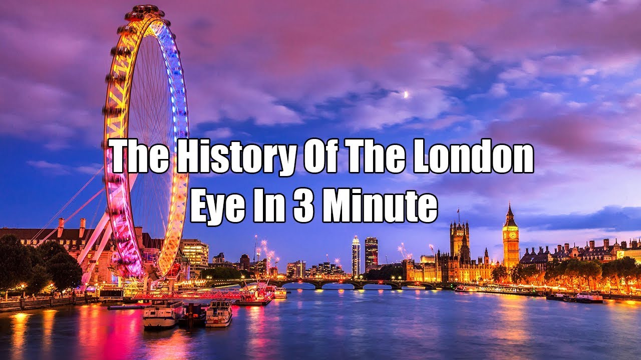 The History Of The London Eye In 3 Minute See Do YouTube the-history-of-the-london-eye-in-3-minute-see-do-youtube
