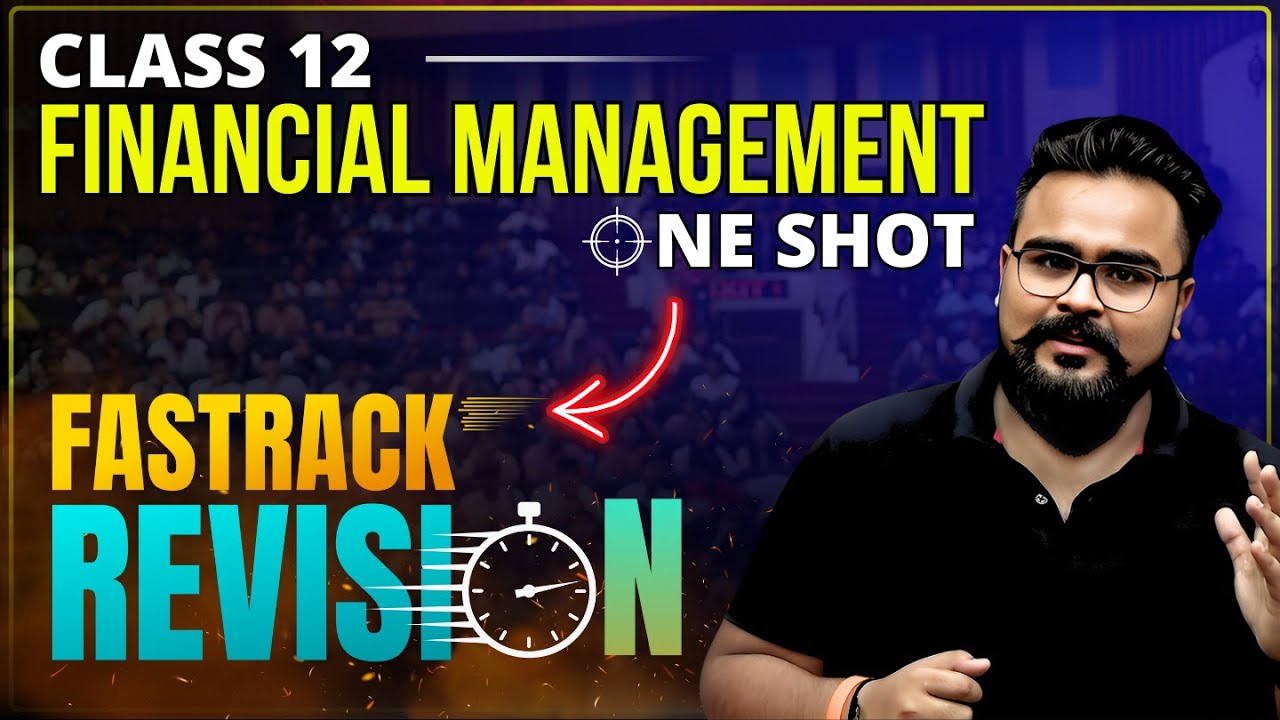 FINANCIAL MANAGEMENT class 12 ONE SHOT business studies | chapter 9 ...
