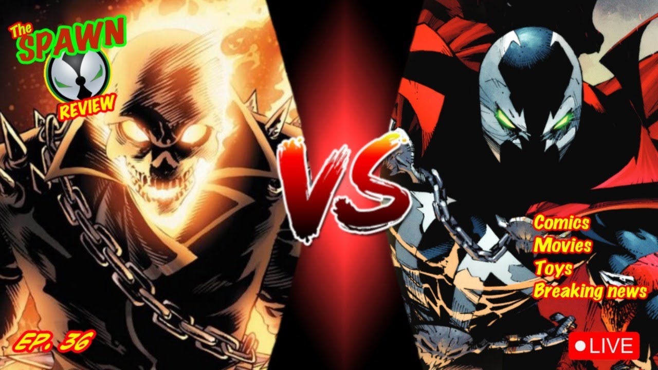 The SPAWN Review Ep. 36 || DEATH BATTLE Review || Ghost Rider v SPAWN ...