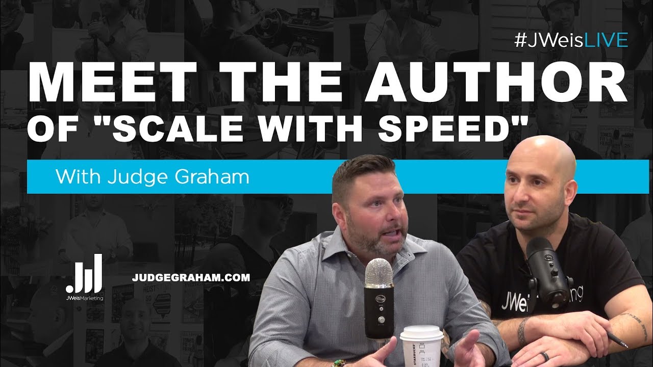 JWeis LIVE | 011 Meet Judge Graham, Author of "Scale With Speed" - YouTube