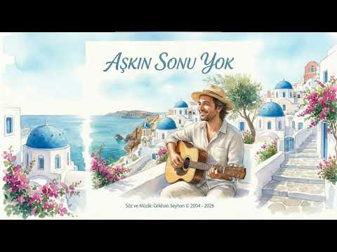 Gökhan Seyhan - Aşkın Sonu Yok