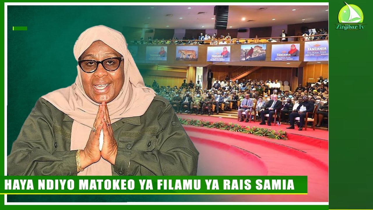 HAYA NDIYO MATOKEO YA FILAMU YA RAIS SAMIA ( ROYAL TOUR ) - YouTube