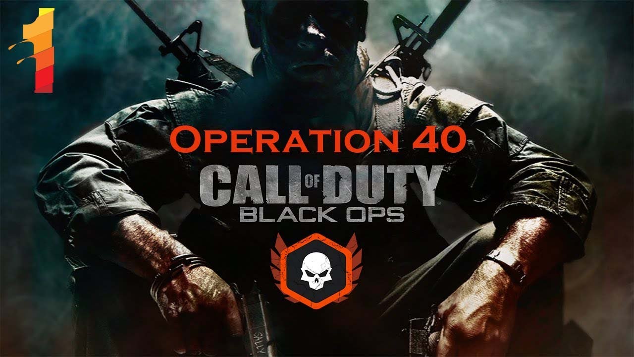 OPERATION 40 -- Call of Duty Black Ops - YouTube