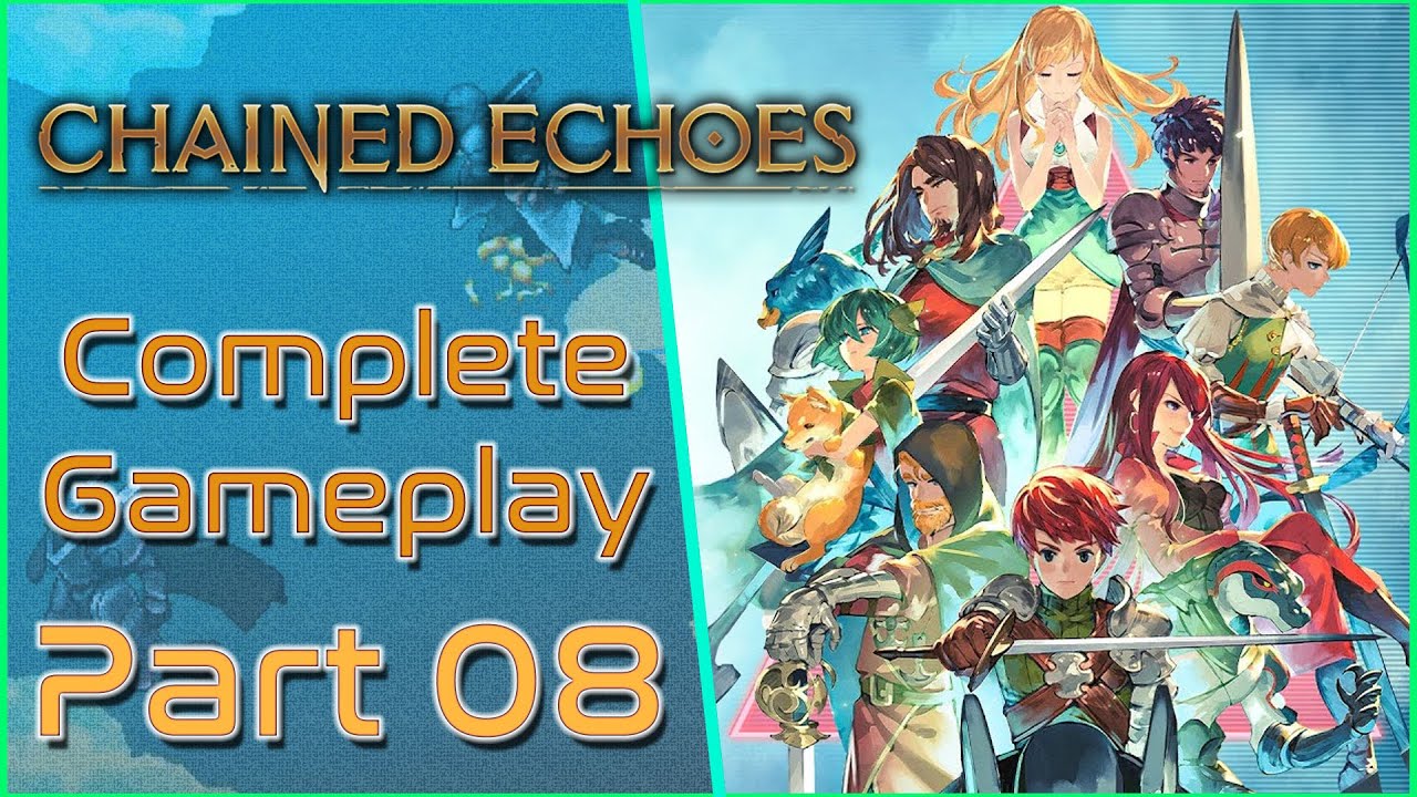 Chained Echoes - Part 08 [GAMEPLAY] - YouTube