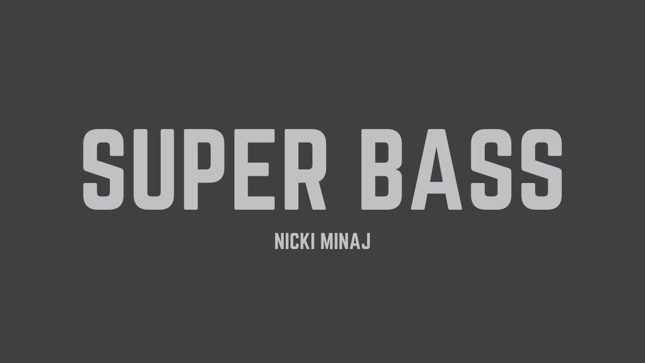 Nicki Minaj - Super Bass (Lyrics) - YouTube Music