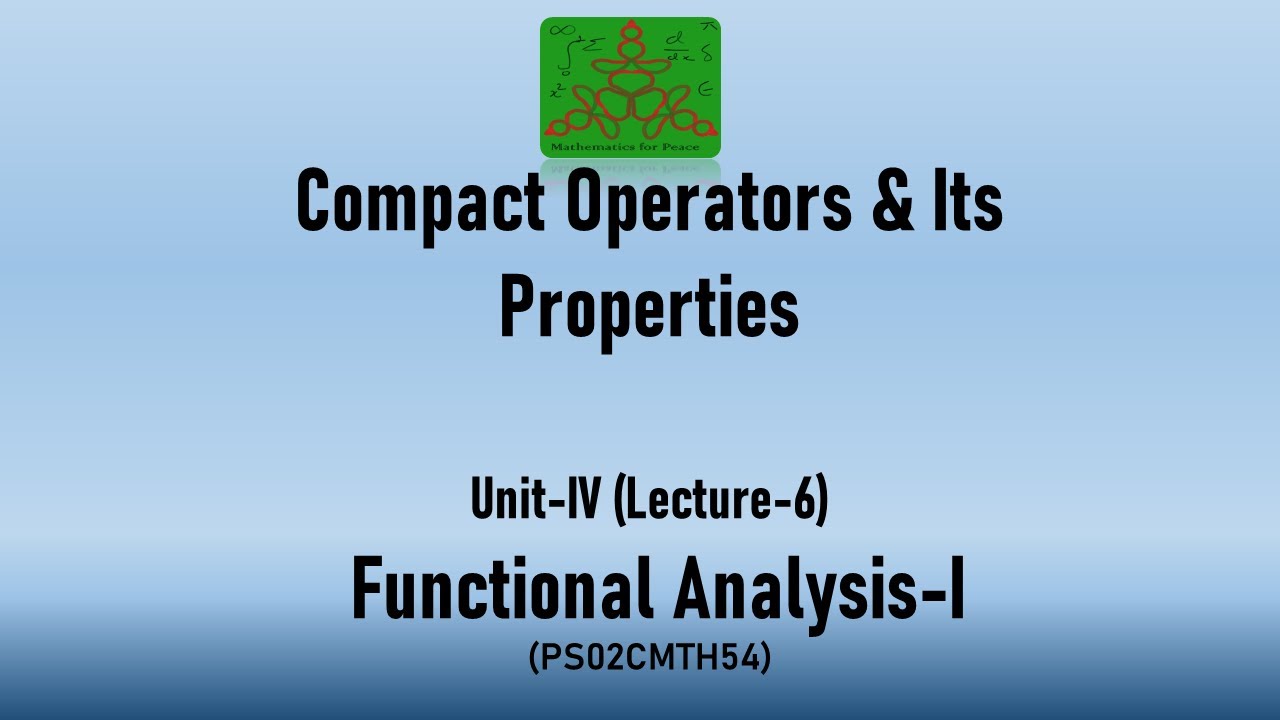 Compact operators & it properties | Functional Analysis-I | MSc ...