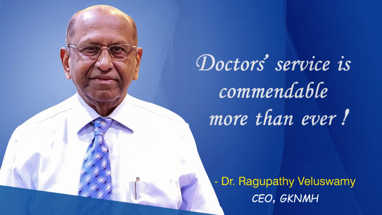 Doctors’ service is commendable more than ever! - Dr. Ragupathy ...