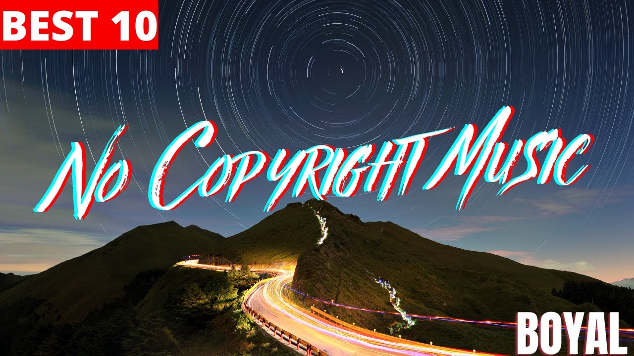 (Free) Non Copyrighted Music | Royalty Free Background Music | Top 10 ...