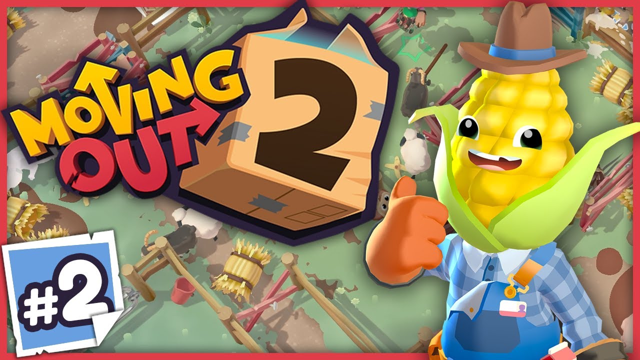 MOVING THE FARM?! - Moving Out 2 - Ep2 - YouTube