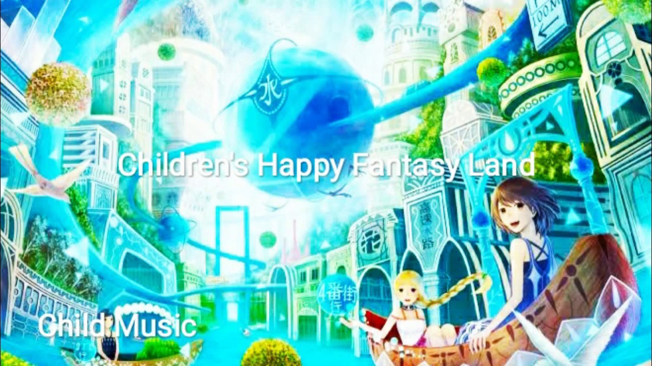 Children's Happy Fantasy Land - YouTube
