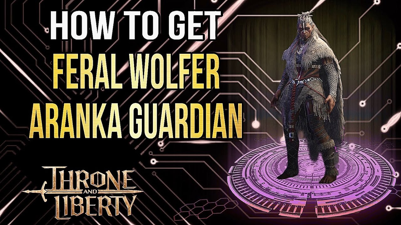 Throne and Liberty How to Get Feral Wolfer Aranka Guardian Transformation - YouTube