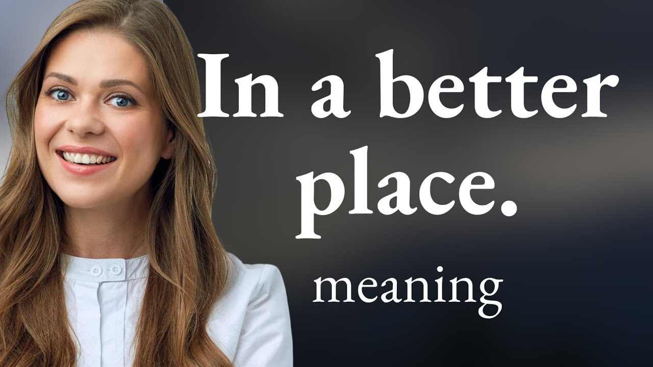 Understanding "In a Better Place": A Guide to English Phrases - YouTube