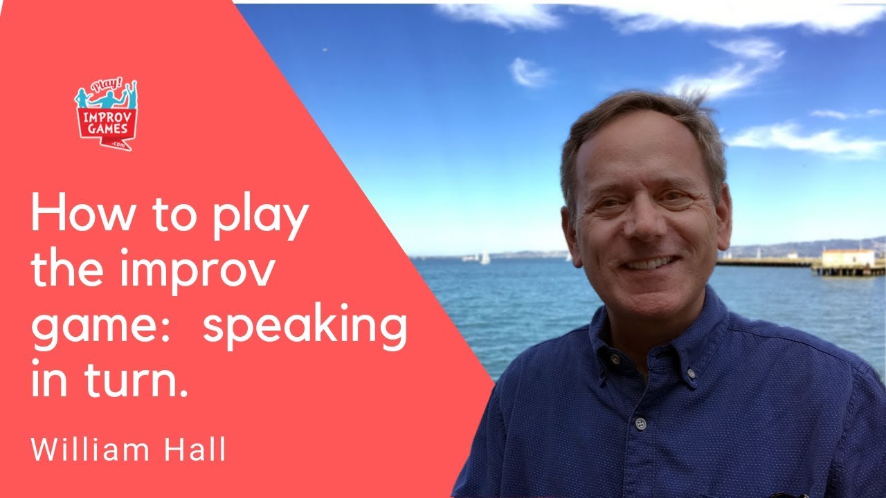 How to play the improv game: Speaking in Turn. William Hall shares this ...