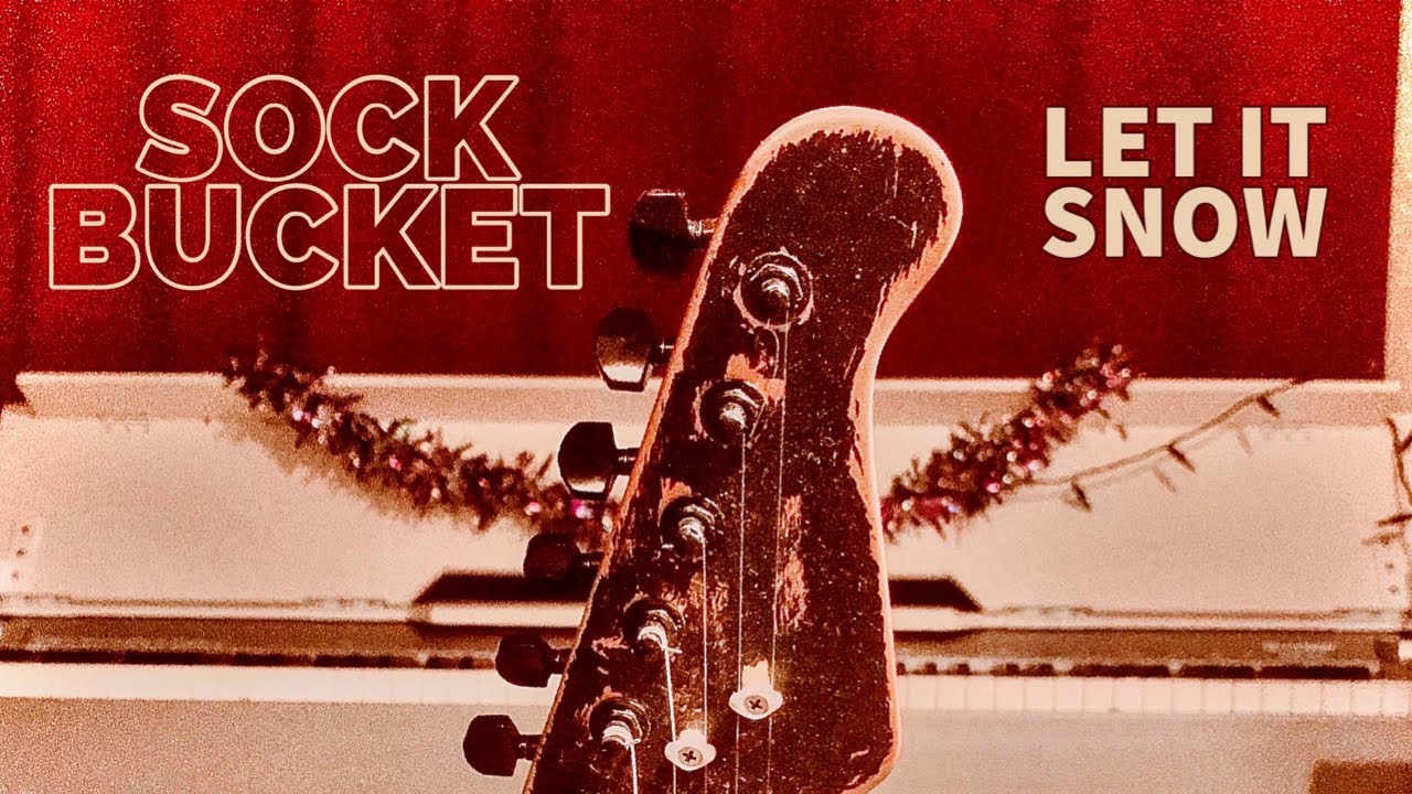 Sock Bucket - Let It Snow - OFFICIAL MUSIC VIDEO - YouTube