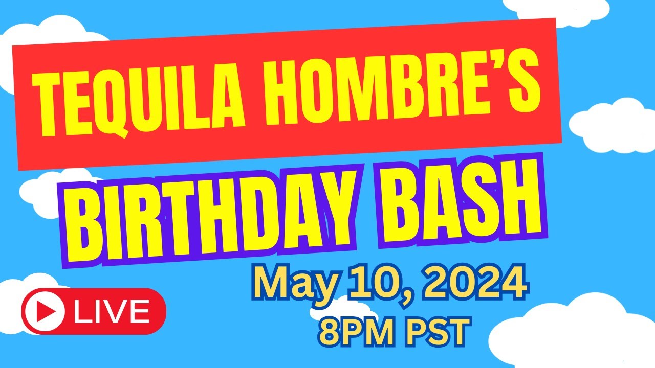 The Tequila Hombre's Birthday Bash Live Stream - The Tequila Hombre ...